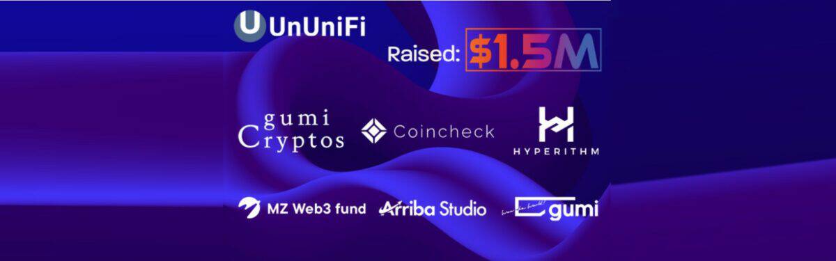 UnUniFi Protocol raises $1.5M in Seed Round to build the first Decentralized Cross-Chain NFTFi ...